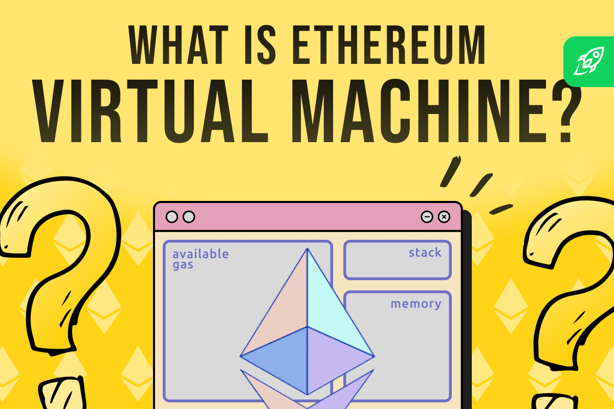 What Is the Ethereum Virtual Machine (EVM)? A Beginner’s Guide
